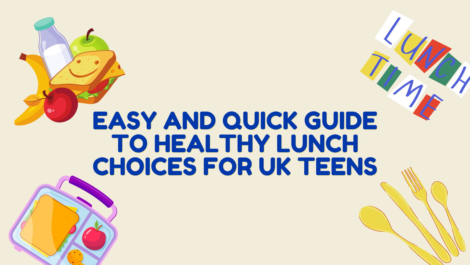 Easy and quick guide to healthy lunch choices for UK teens - Gymate